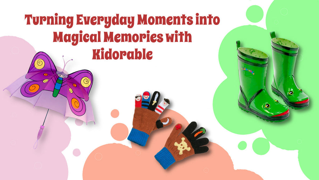 Turn Everyday Moments into Magic with Kidorable | Kidorable